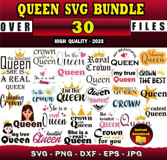 30 QUEEN SVG BUNDLE - SVG, PNG, DXF, EPS, PDF Files For Prin | Inspire ...