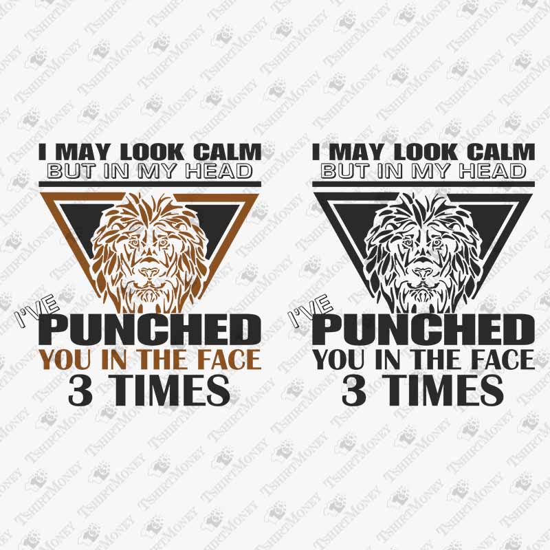 I May Look Calm Sarcastic Rude Quote SVG Cut File - Inspire Uplift