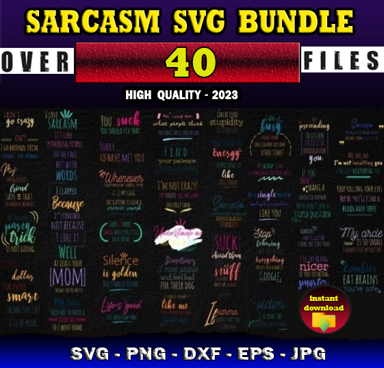 40 SARCASM SVG BUNDLE - SVG, PNG, DXF, EPS, PDF Files For Pr | Inspire ...