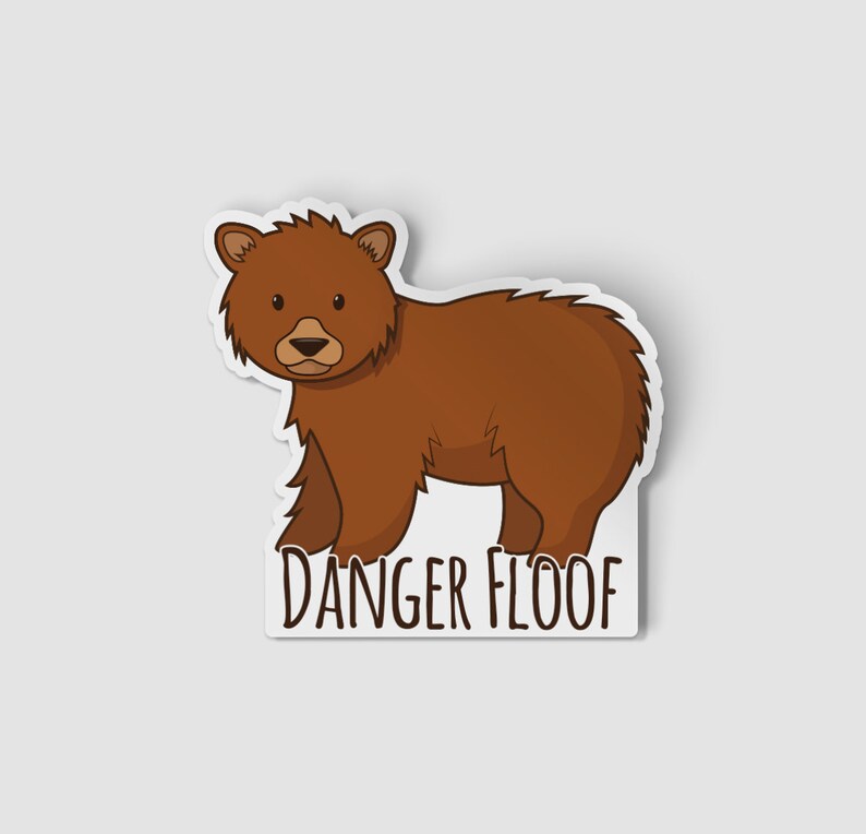 Danger Floof Vinyl Die Cut Sticker, Grizzly Bear Sticker, Br - Inspire ...