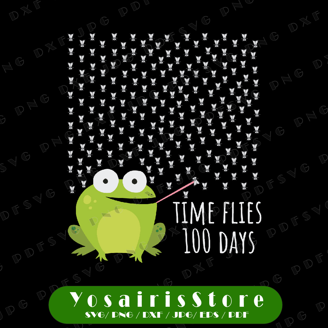 Time Flies 100 Days Svg, 100 Days of School Svg, Frog Svg, C | Inspire ...