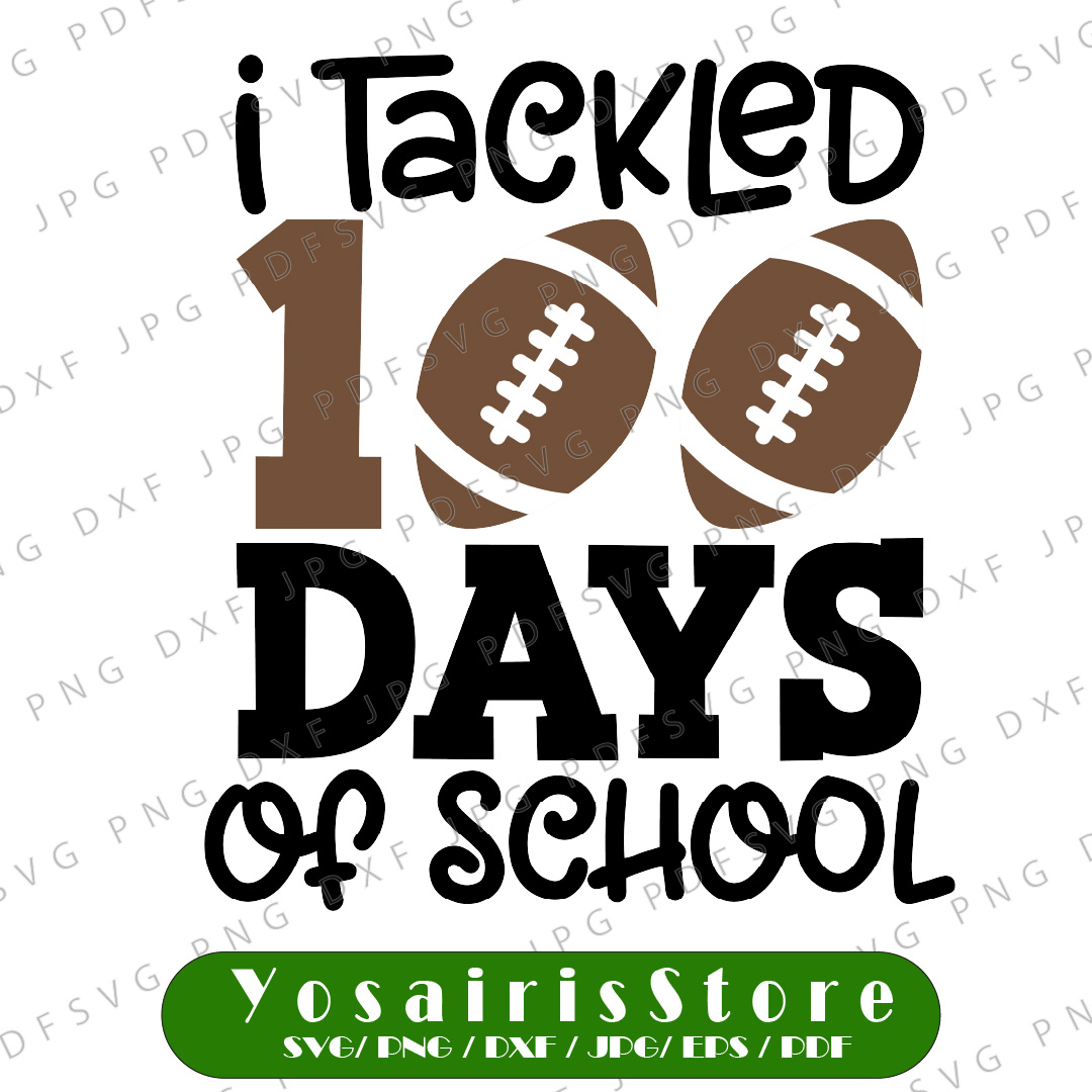 100 Days Football Svg, Boy 100th Day of School, I Tackled 10 | Inspire ...