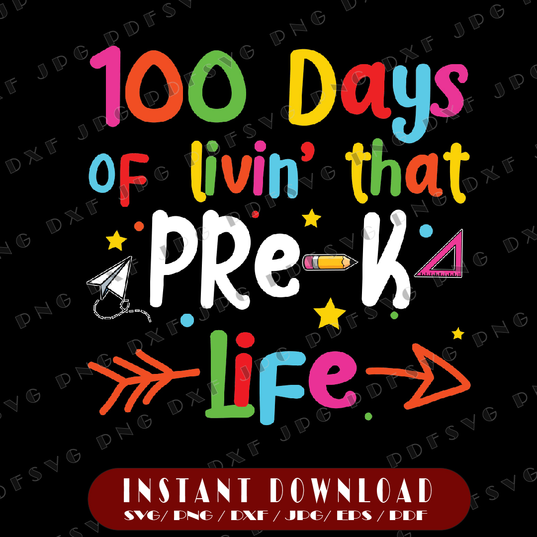 Living 100 Days Of School Pre-k Life Pre K svg, Prek svg, 10 | Inspire ...