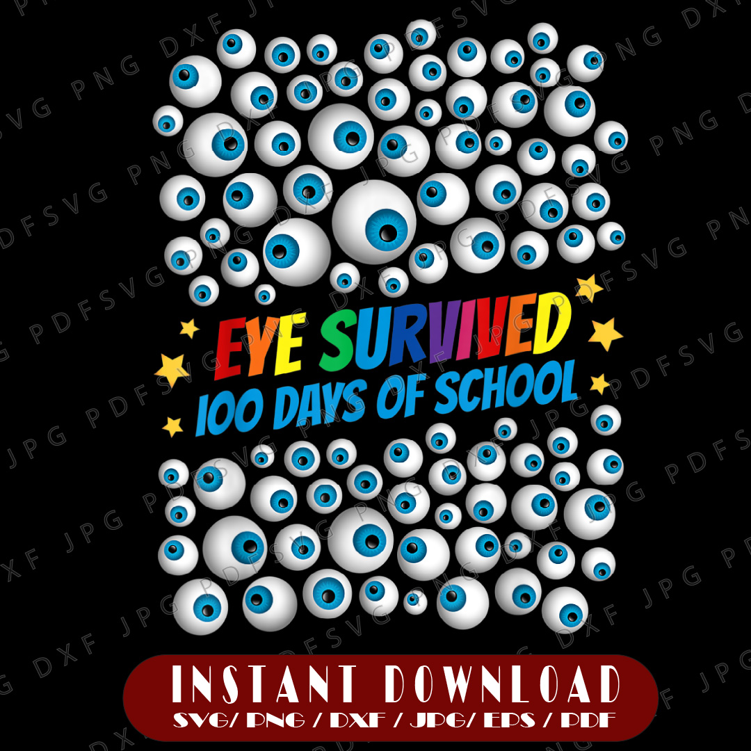 Eye Survived 100th Day of School PNG, Eye Survived 100 Days, - Inspire ...