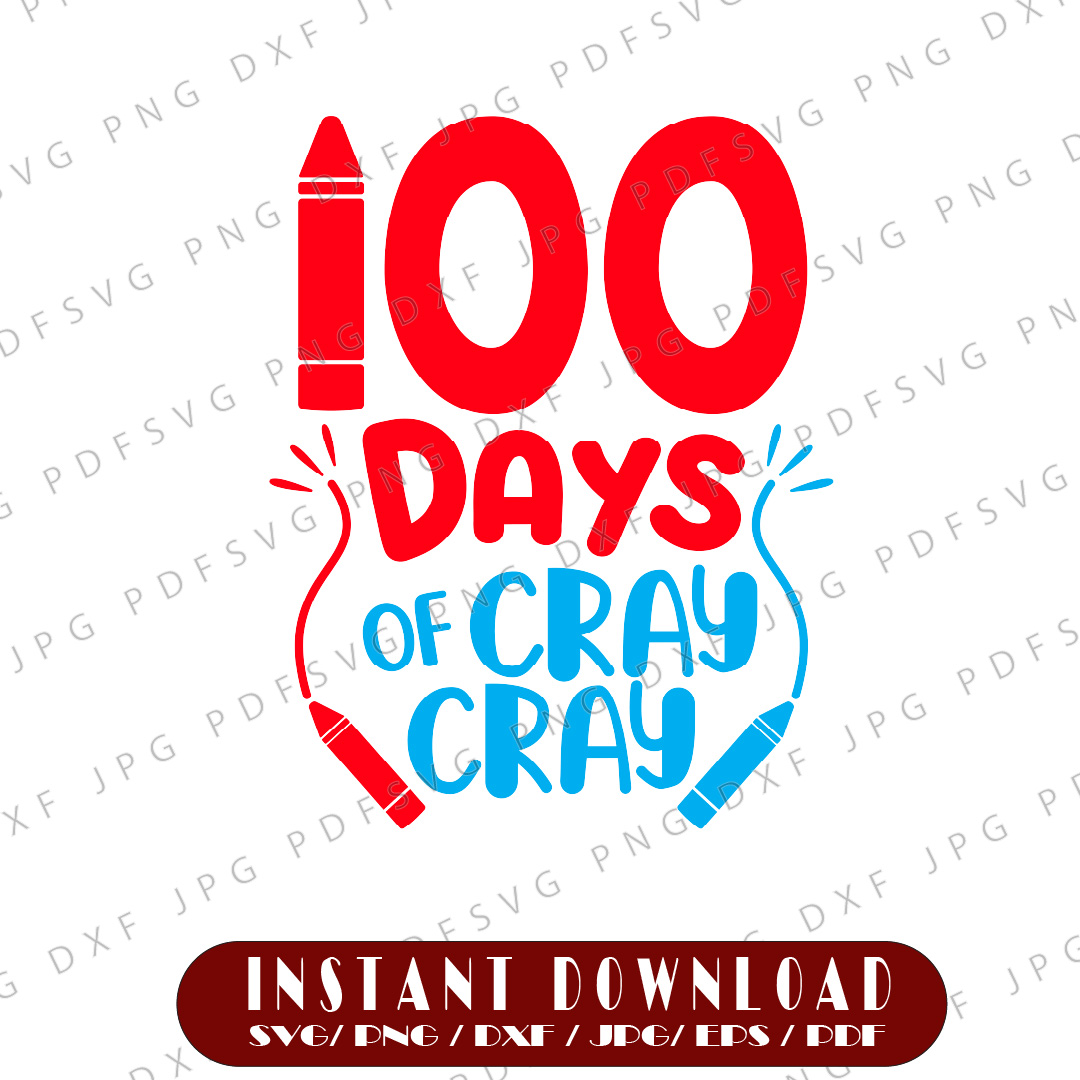 100 days of cray cray svg, Cray cray svg, 100th day of schoo - Inspire ...