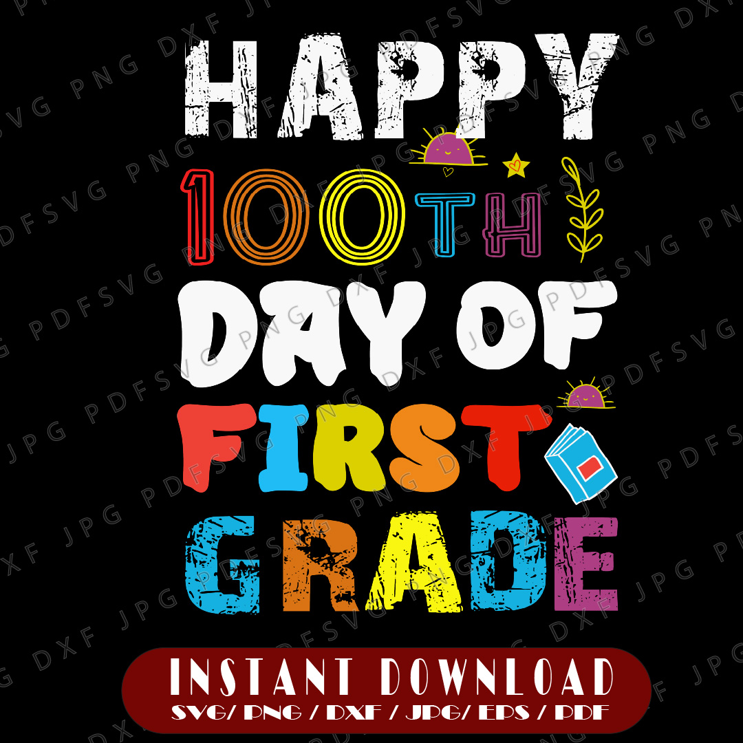 Happy 100 Days Of First Grade PNG, First Grade PNG, 100th Da | Inspire ...