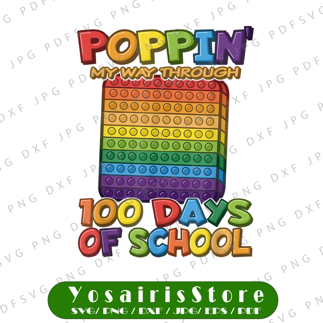 Poppin My Way Through 100 Days of School Png, 100th Day Pop | Inspire ...