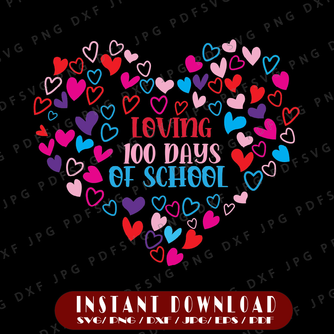 Loving 100 Days of School SVG , 100 Days of School svg, 100t | Inspire ...