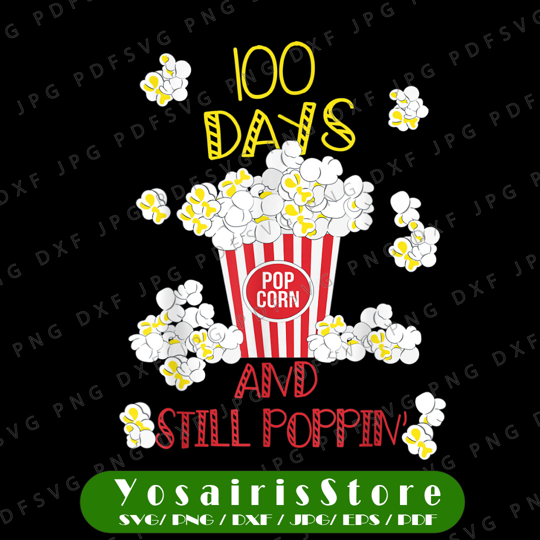 100 Days And Still Poppin Png, Funny Popcorn png, 100th day | Inspire ...