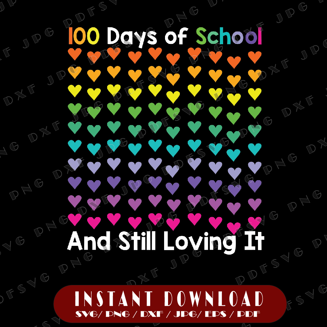 Cute 100 Days of School and Still Loving It Svg, 100th Day S | Inspire ...