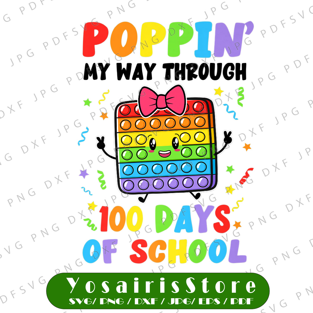 Poppin My Way Through 100 Days Pop It PNG, 100th Day Of Scho | Inspire ...