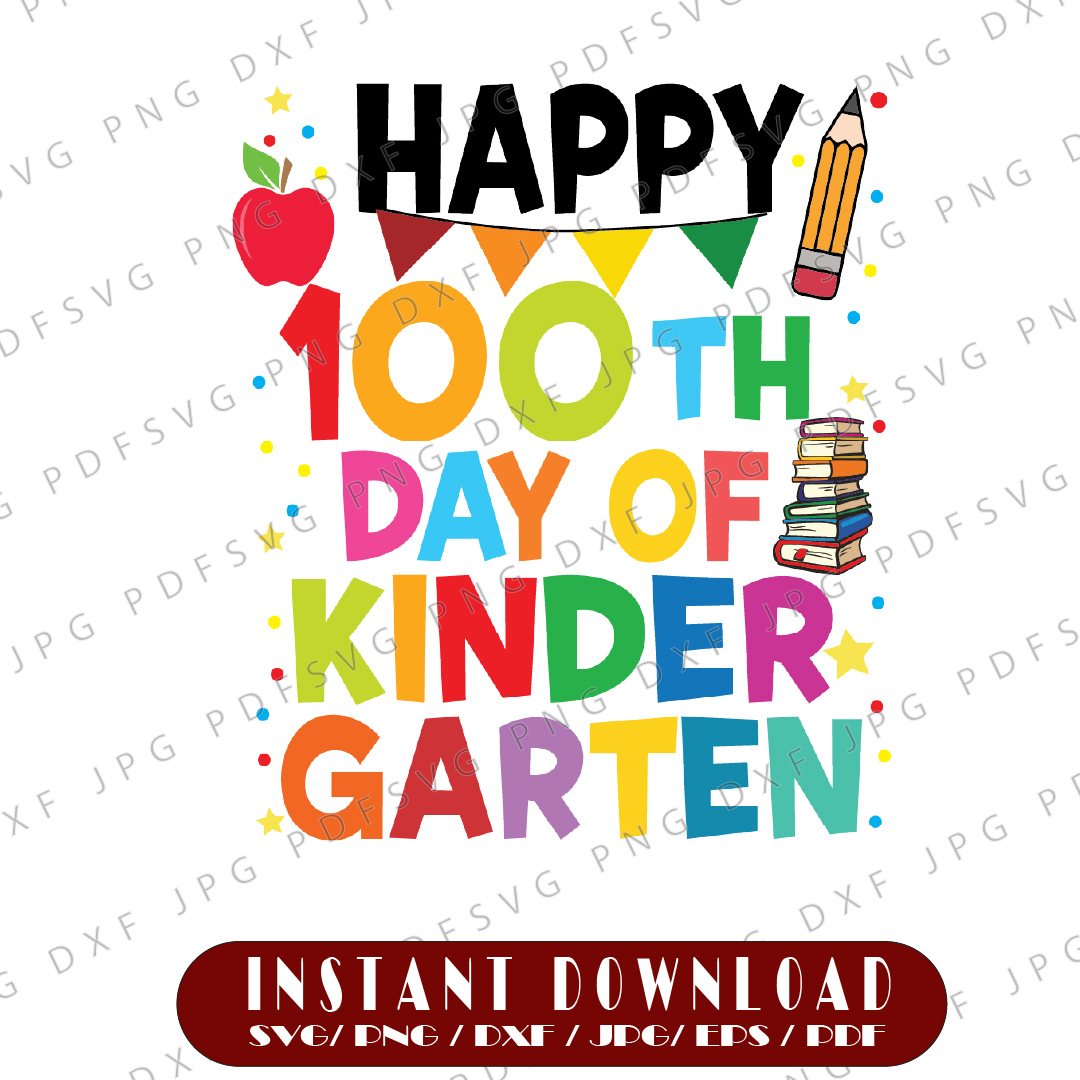 100 Days Of Kindergarten Svg, Happy 100th Day Of School svg, - Inspire ...