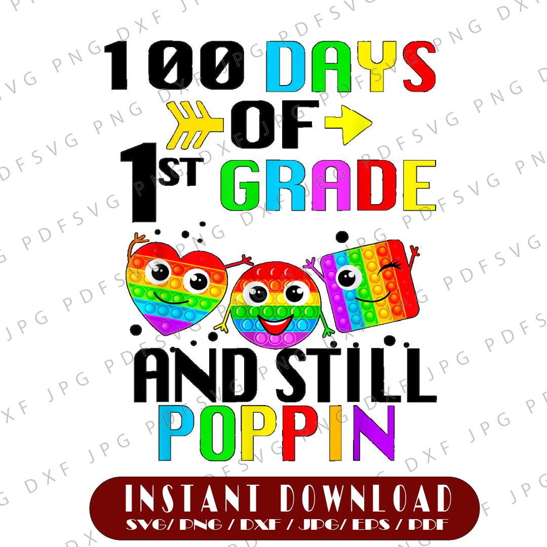 Happy 100 Days Of School And Still Poppin 1st Grade PNG, 100 - Inspire ...