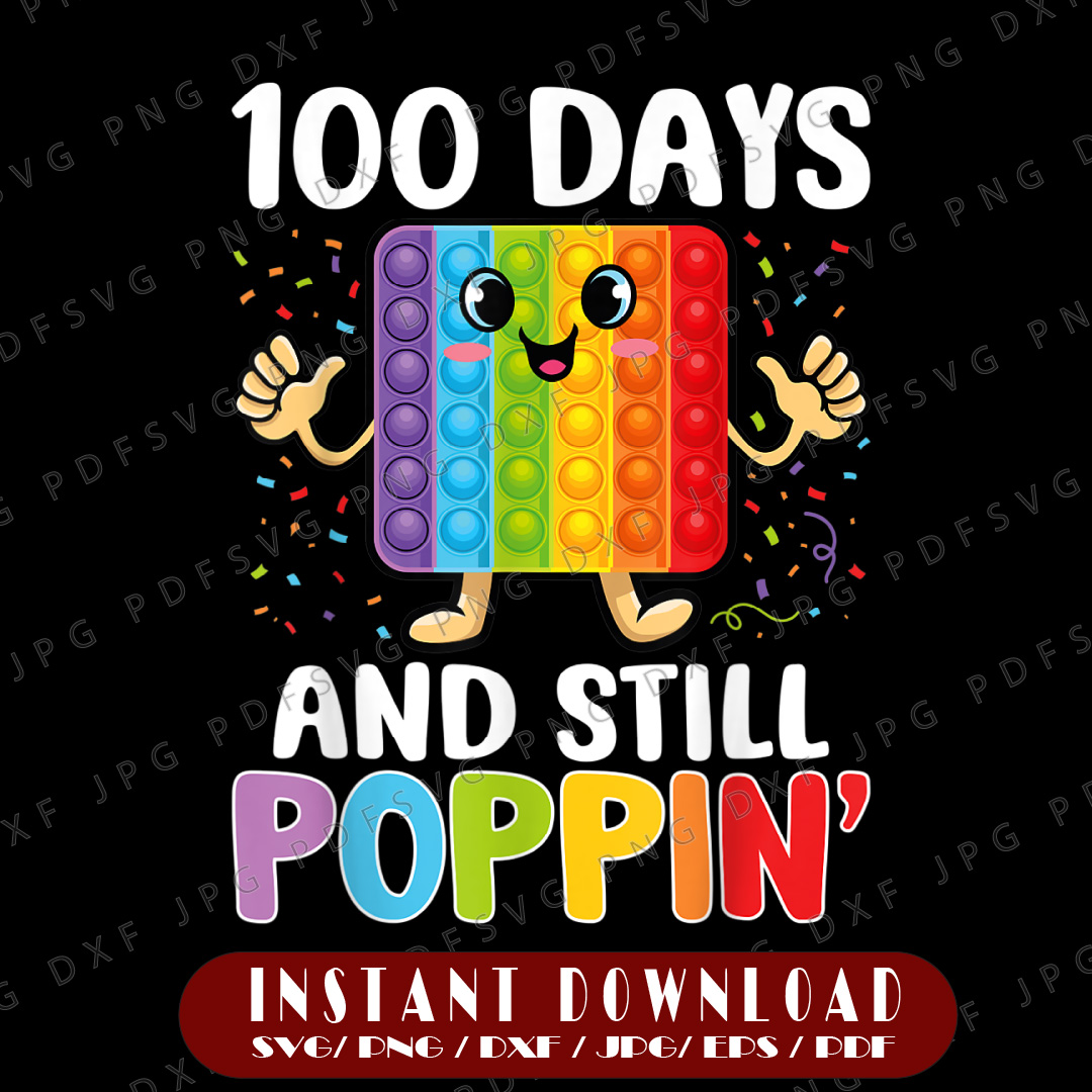 100 Days And Still Poppin PNG, 100th Day Of School Boys Girl - Inspire ...