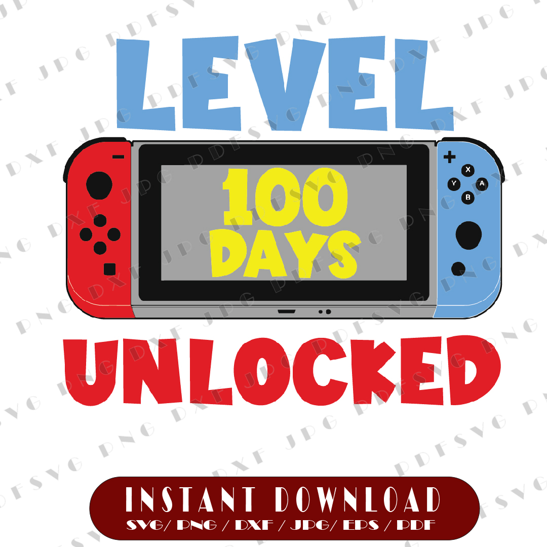 Level 100 Days Unlocked Svg, Level 100 Days of School Svg, 1 | Inspire ...