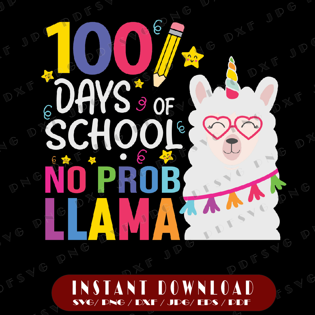 100 Days Of School No Prob-llama Svg, Llama Svg, Teacher And - Inspire ...