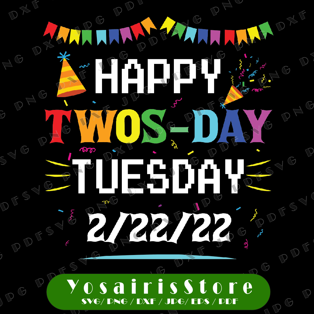 Happy Twosday Tuesday February 22nd 2022 Svg, Funny 2.22.22 | Inspire ...