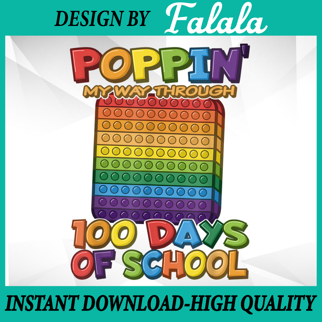 Poppin My Way Through 100 Days Of School Png, Funny 100th Da | Inspire ...