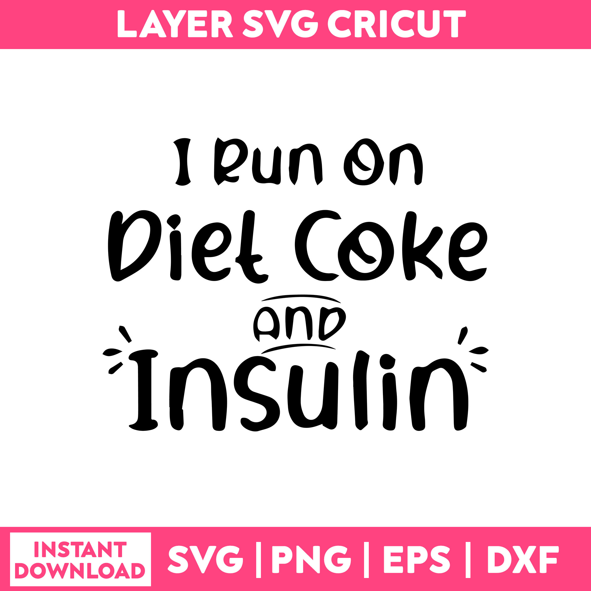 I Run On Diet Coke And In Sulin Svg, Funny Quotes Svg, Png D | Inspire ...