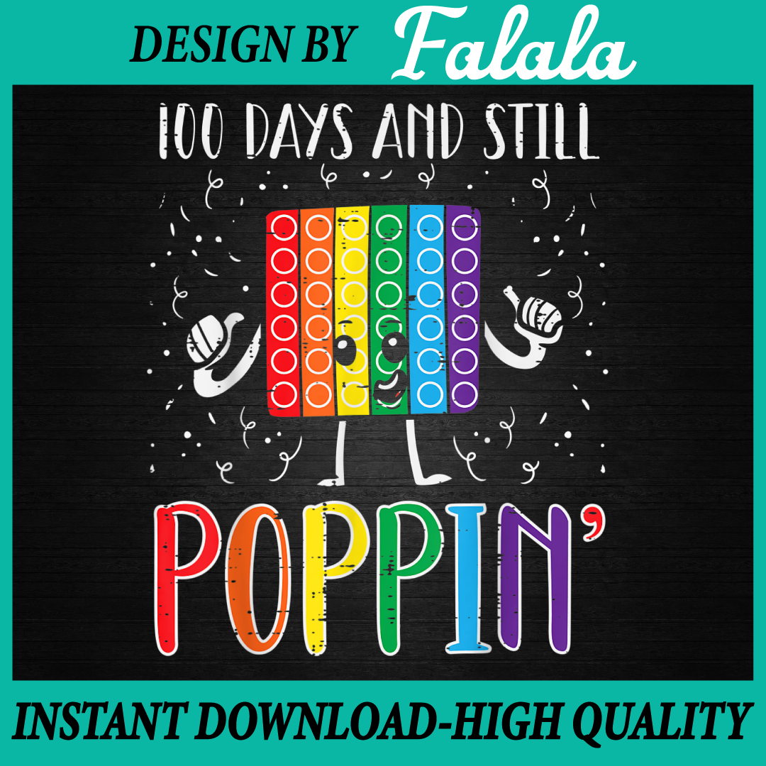 100 Days And Still Poppin PNG, 100th Day Of School Boys Girl | Inspire ...