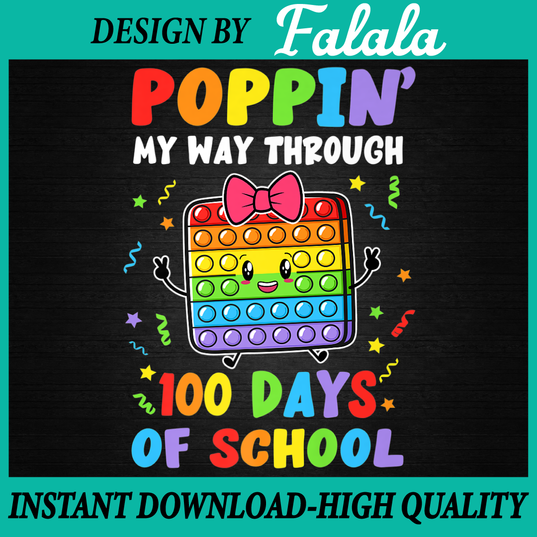 Poppin My Way Through 100 Days Pop It PNG, 100th Day Of Scho | Inspire ...