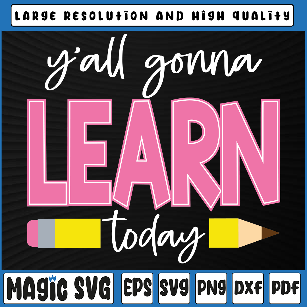 You All Gonna Learn Today SVG PNG, Teacher Svg, Teacher Gift | Inspire ...
