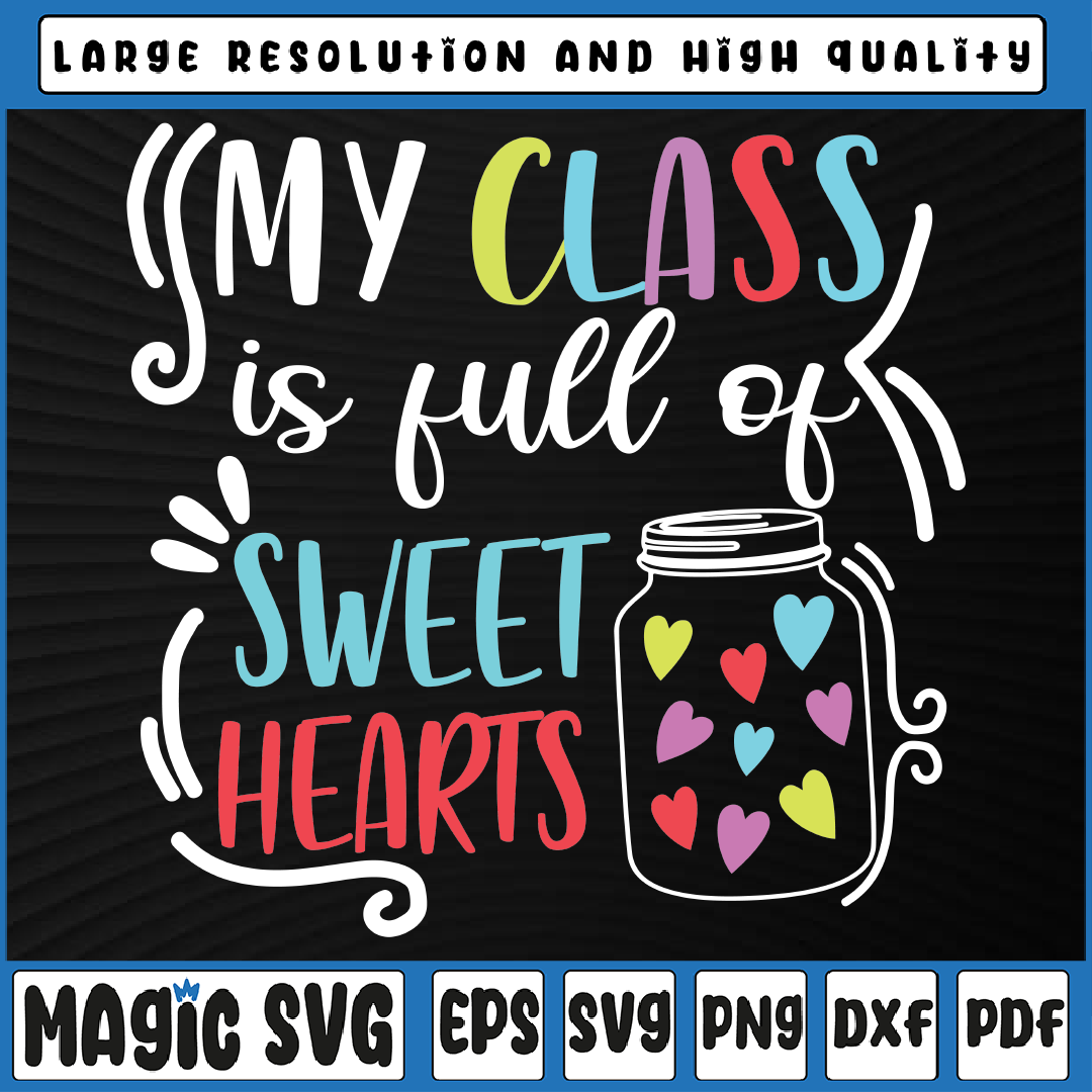 My Class Is Full of Sweethearts Svg Png, Teacher Valentine D | Inspire ...