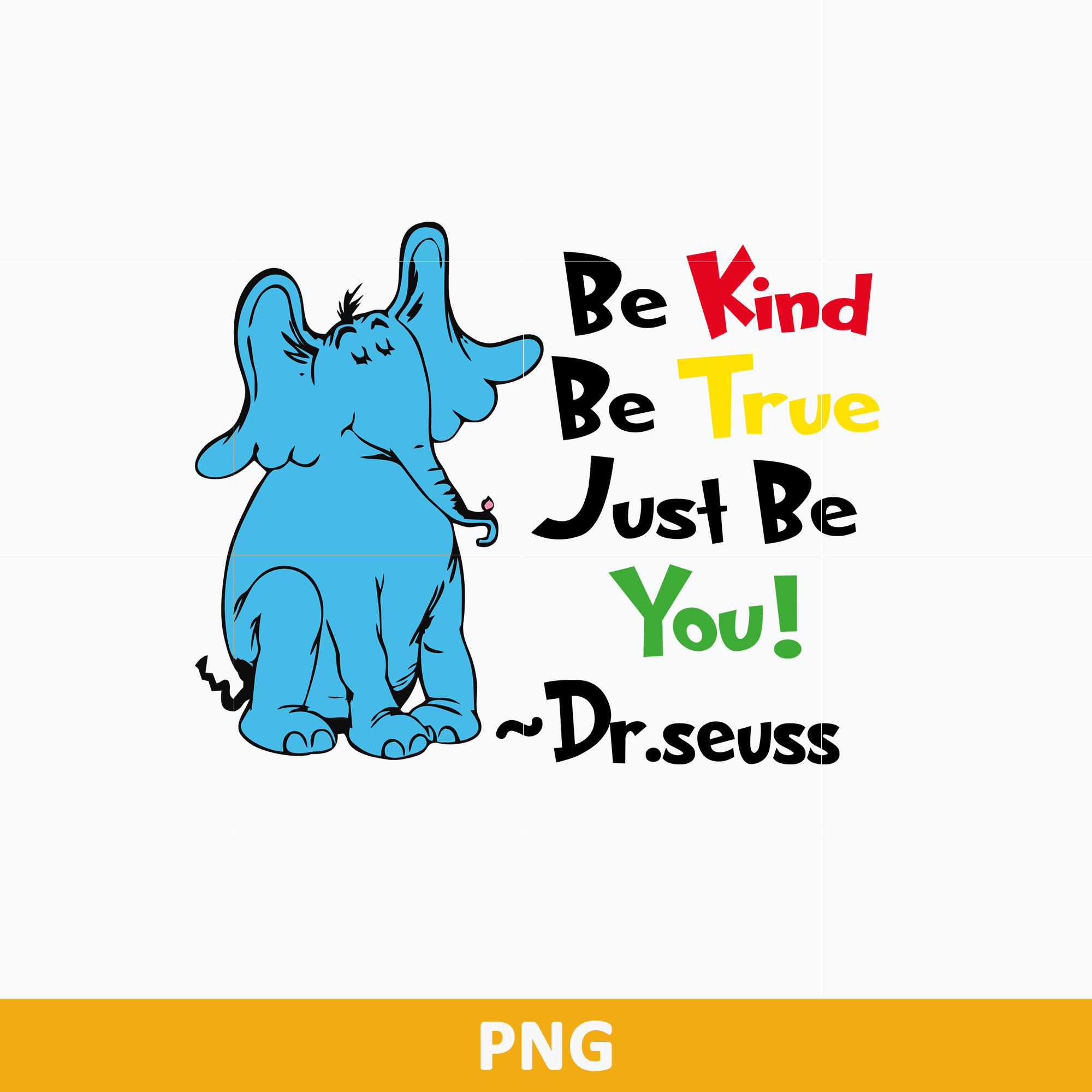 Be Kind Be True Just Be You Svg, Dr Seuss Svg, Dr Seuss Quot | Inspire ...