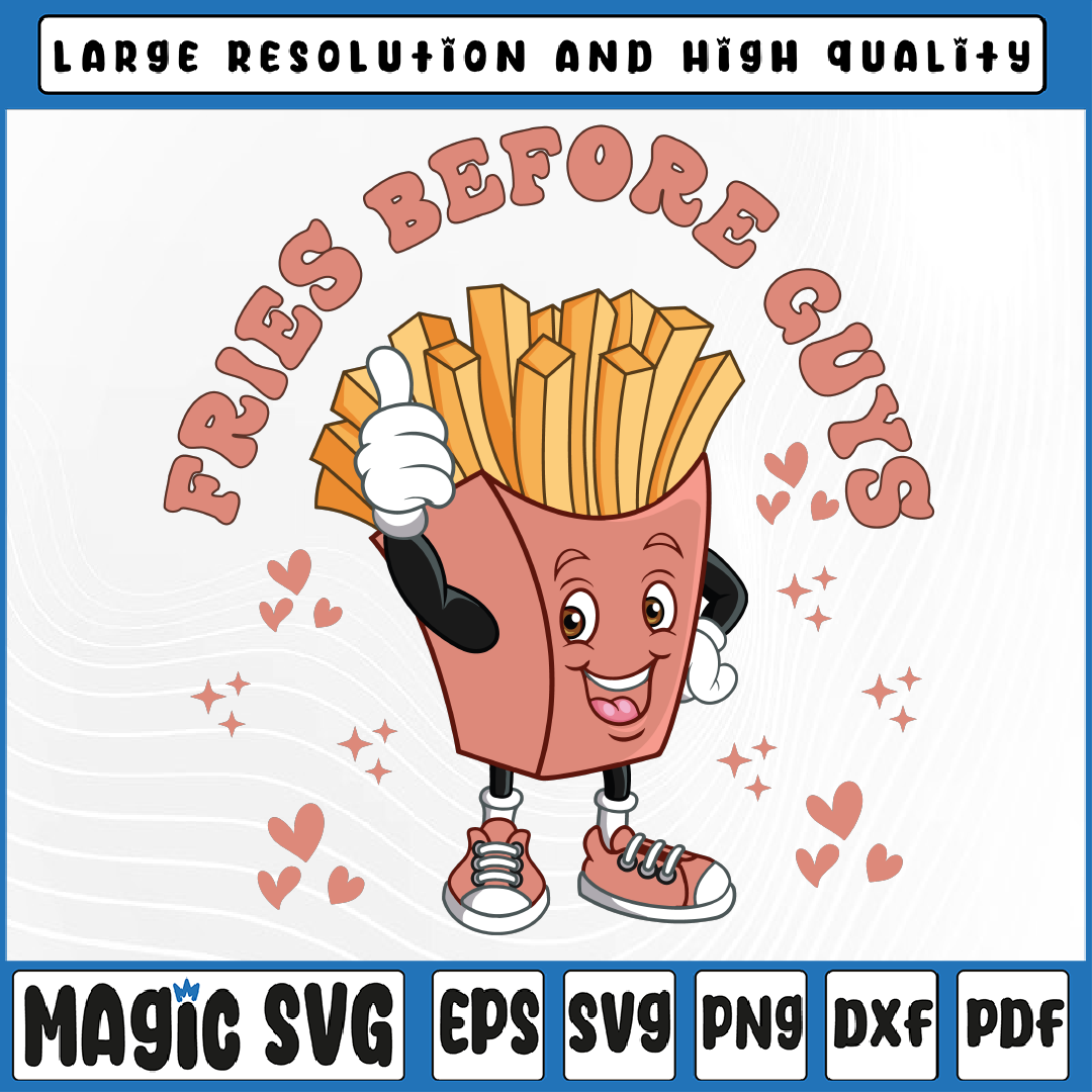Fries Before Guys Svg Sublimation Retro Funny Valentine Cute - Inspire ...