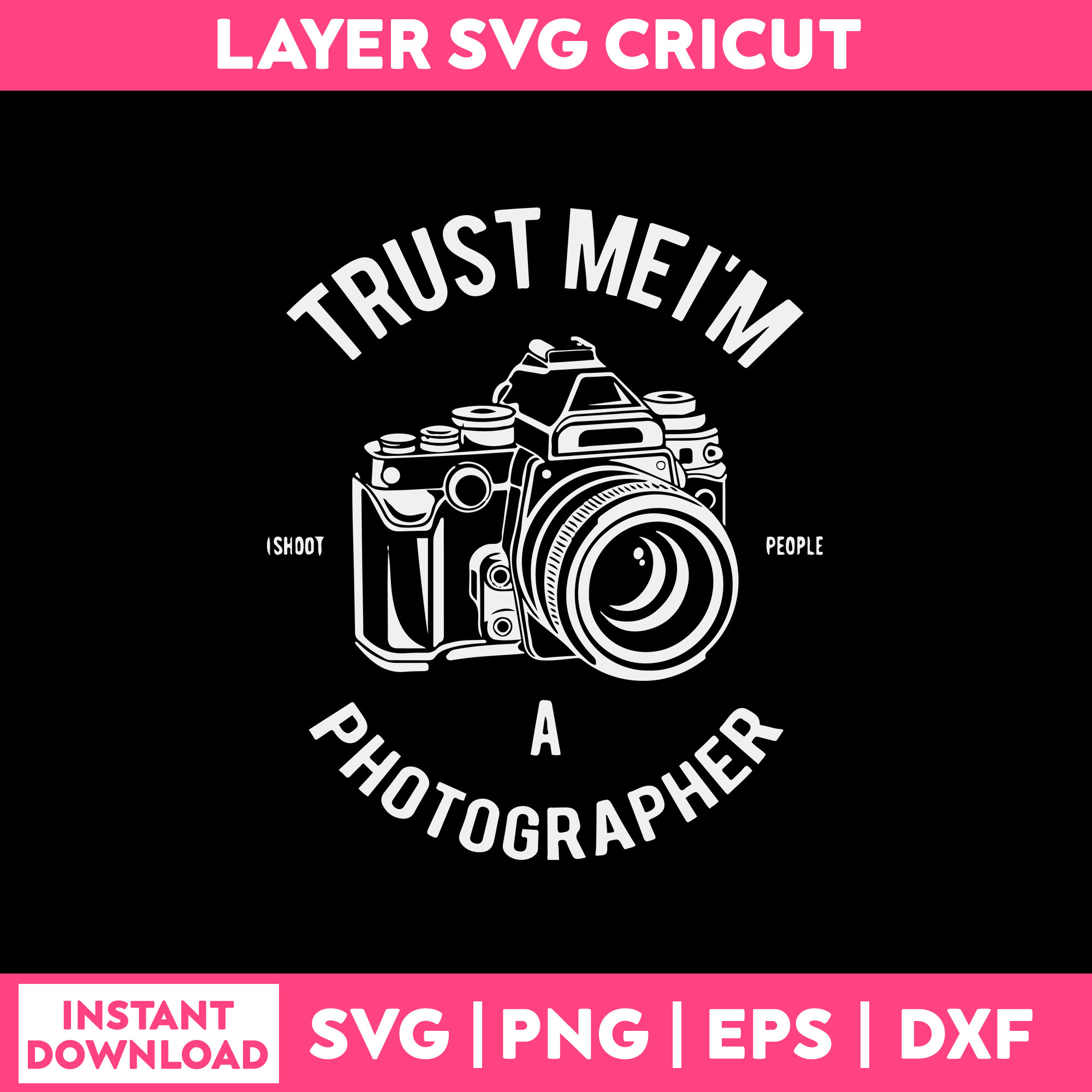 Trust me i'm a photographer Svg, funny quotes svg, png dxf | Inspire Uplift