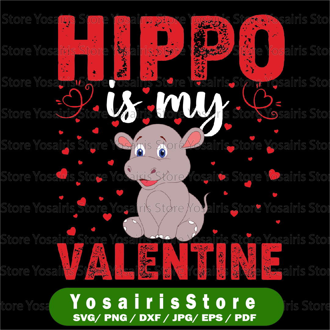 Hippo Is My Valentine Svg, Love Hearts Hippo Valentines Day | Inspire ...