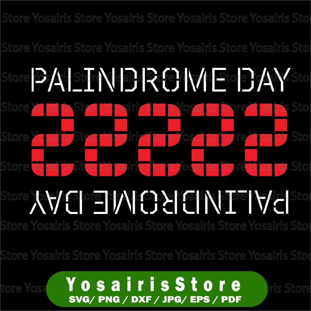 PALINDROME DAY-22222 Svg Png, February 22, 2022 2'sday Twosd | Inspire ...