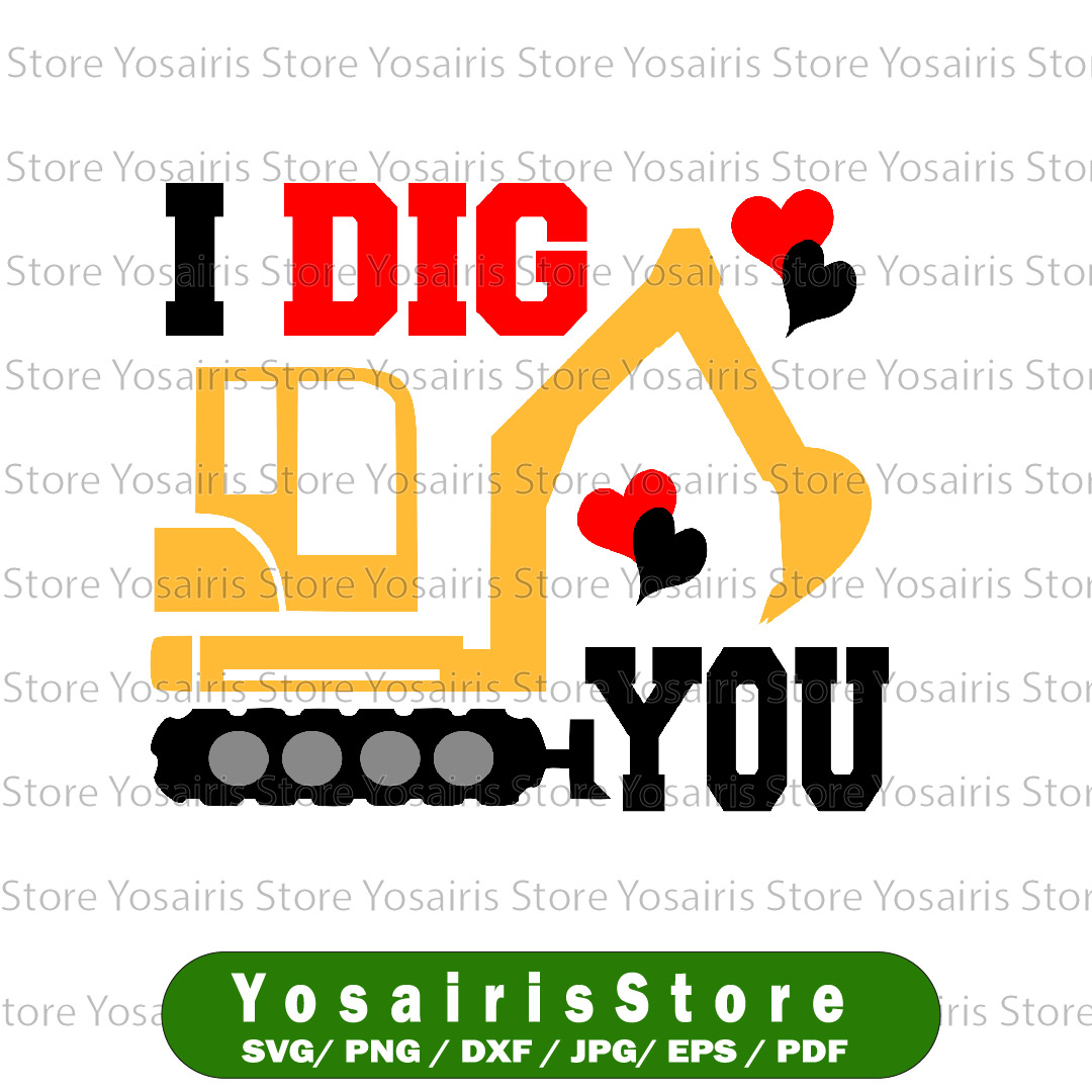 I Dig You SVG Bulldozer, Valentine SVG for Boys, Valentine' | Inspire ...