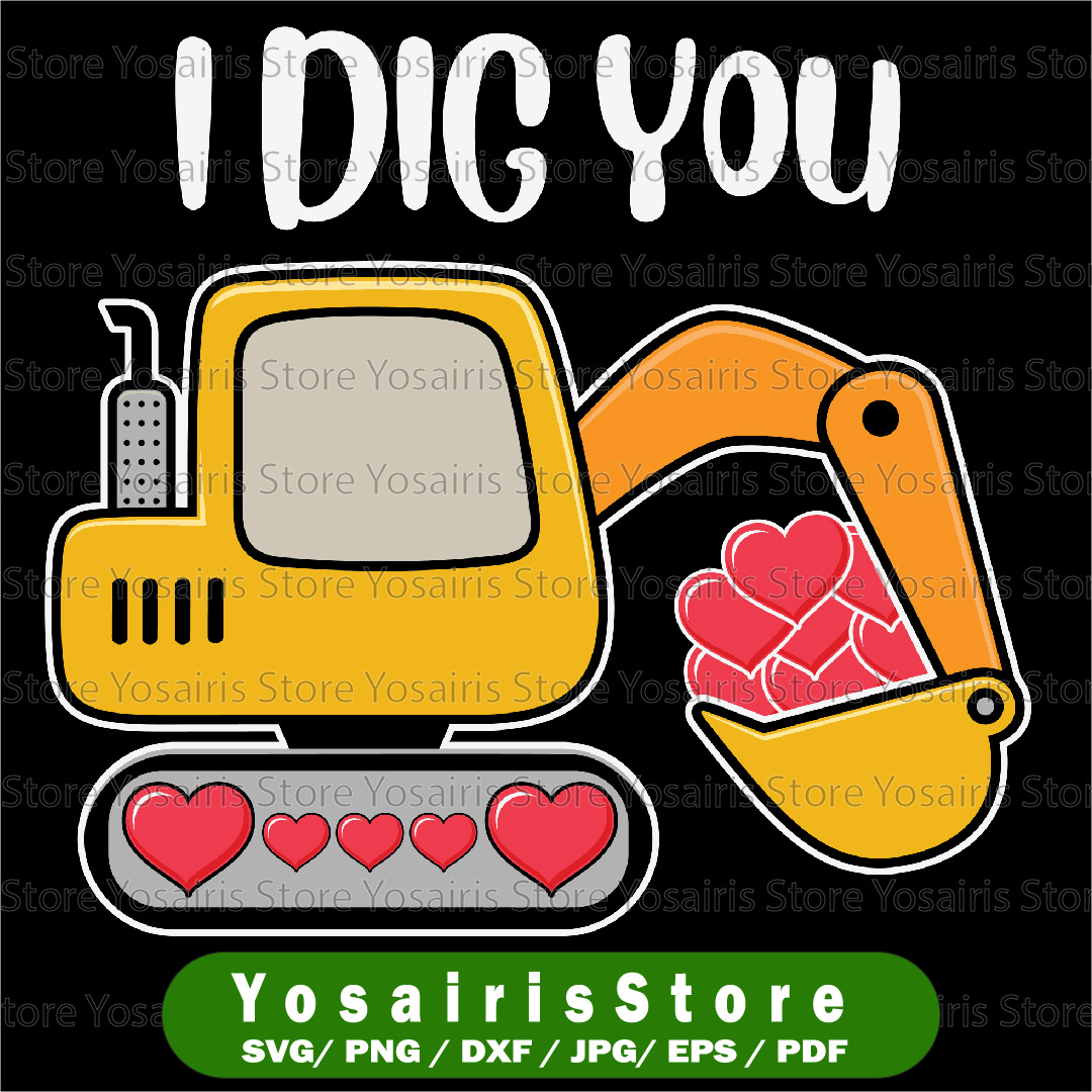 I Dig You svg Valentine's day Heart Love Boy Excavator Const | Inspire ...