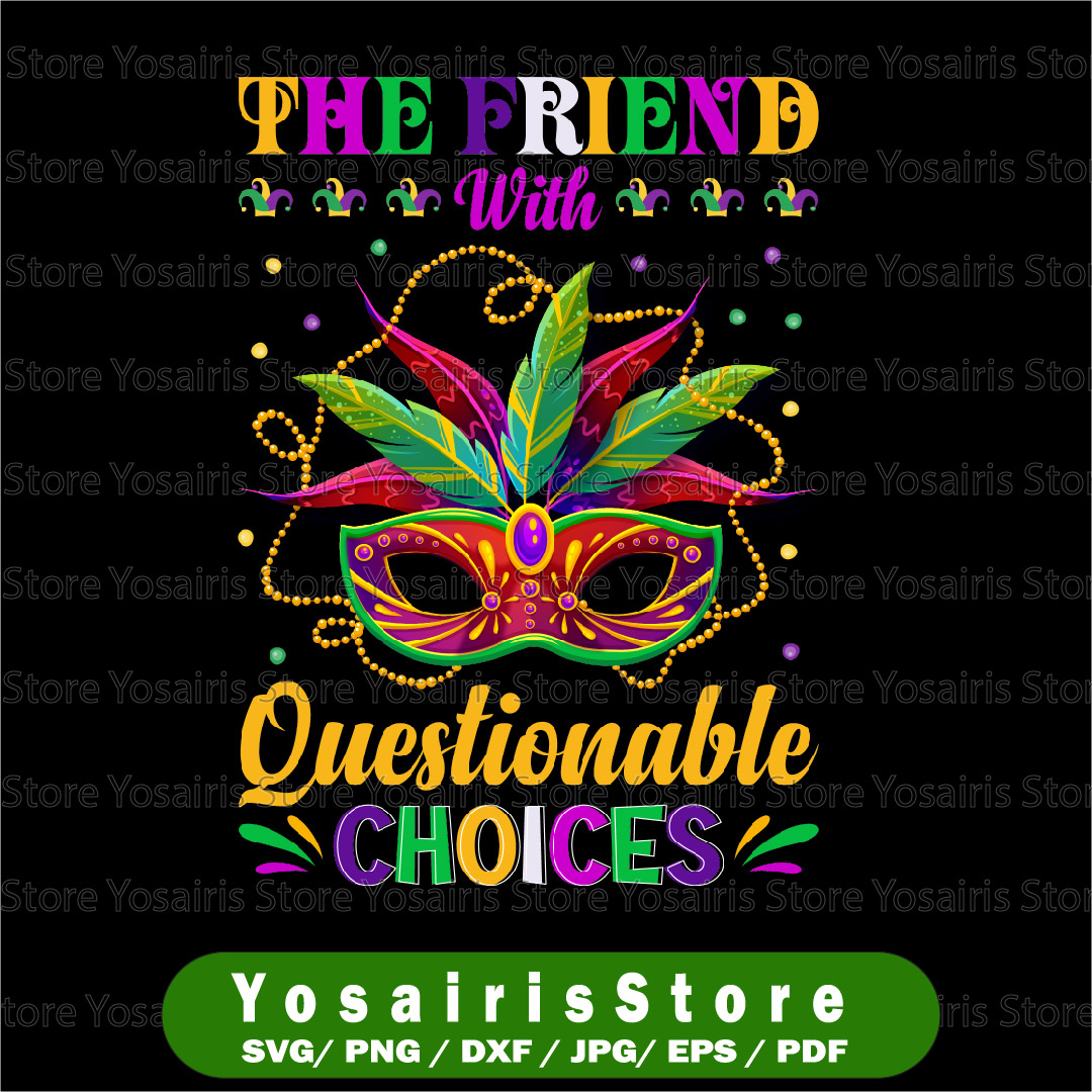 The Friend With Questionable Choices Png, The Friend With Qu | Inspire ...