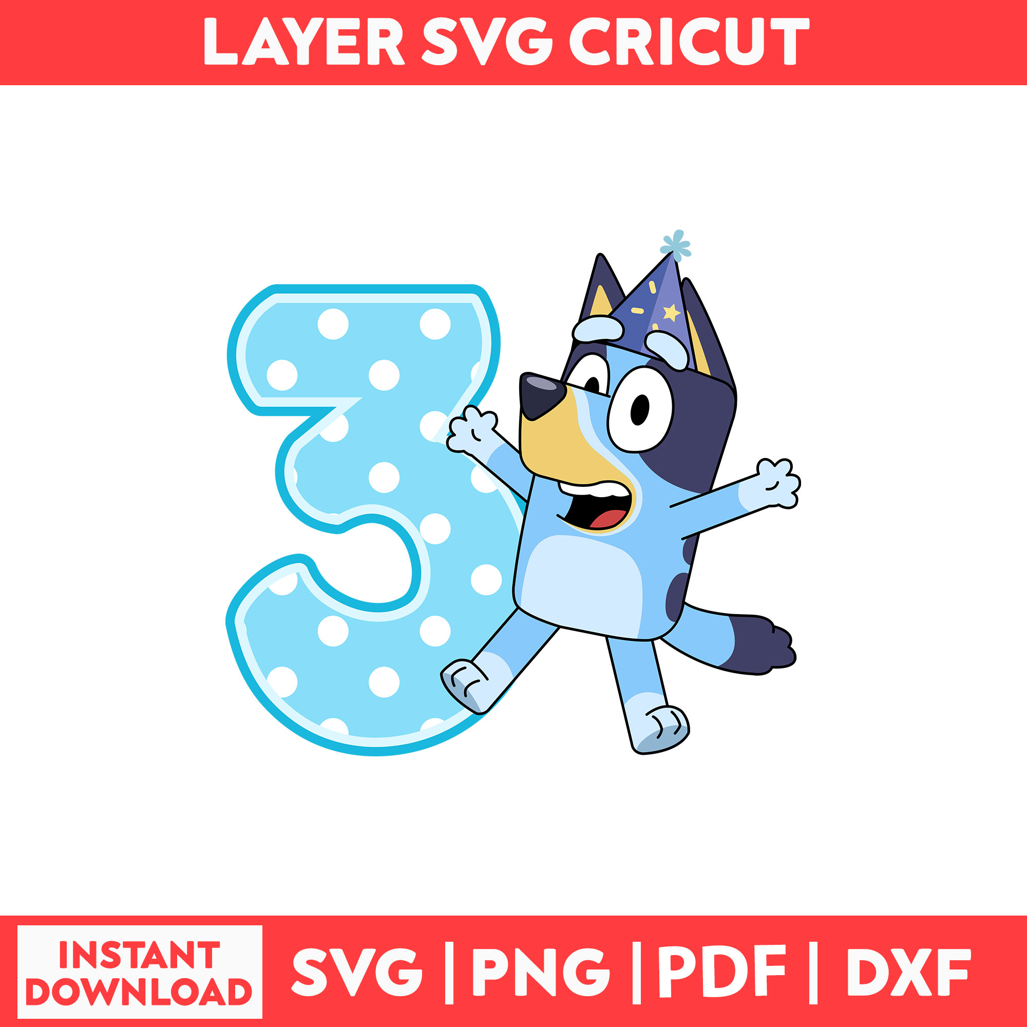 Bluey 3 Birthday Of The Birthday Svg, Bluey Birthday Svg, Pn - Inspire ...