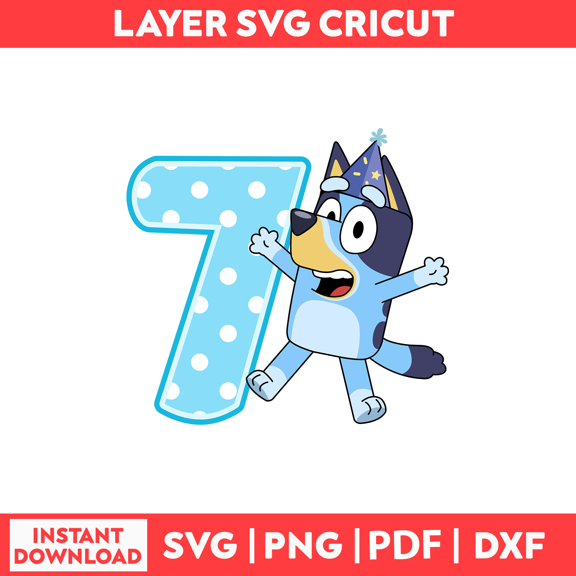 Bluey 7 Birthday Of The Birthday Svg, Bluey Birthday Svg, Pn | Inspire ...