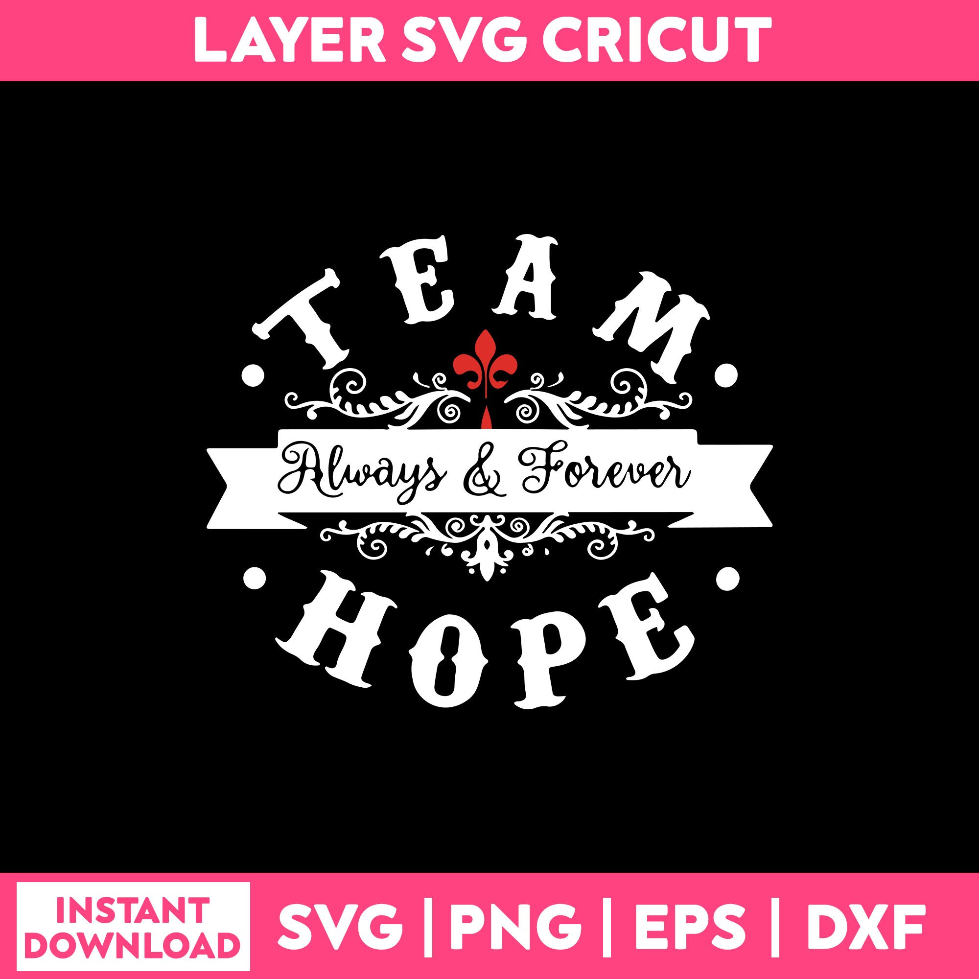 Team Alway & Forever Hope Svg, Png Dxf Eps Digital File - Inspire Uplift
