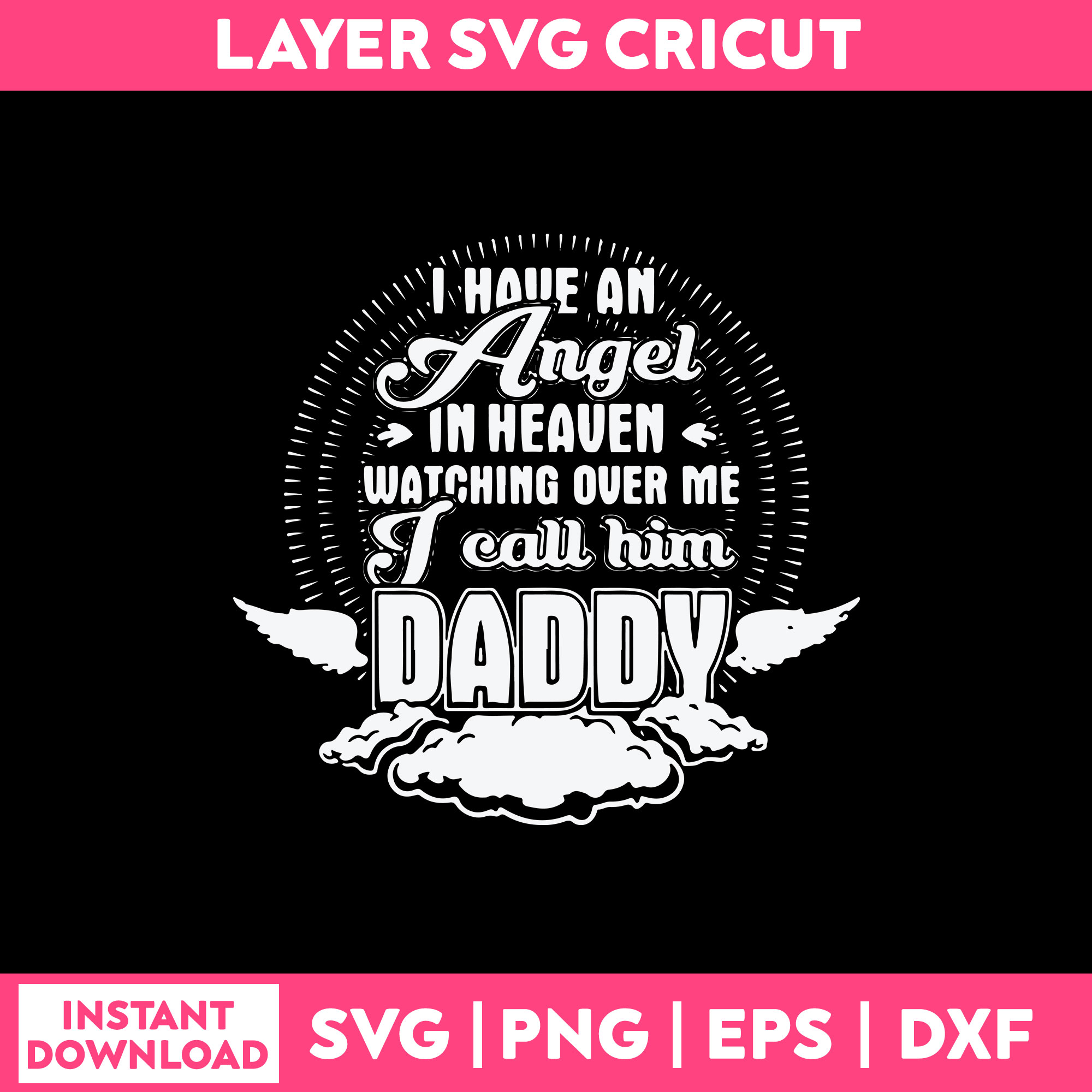 I Have An Angel In Heaven Watching Over Me I Call Him Daddy | Inspire ...