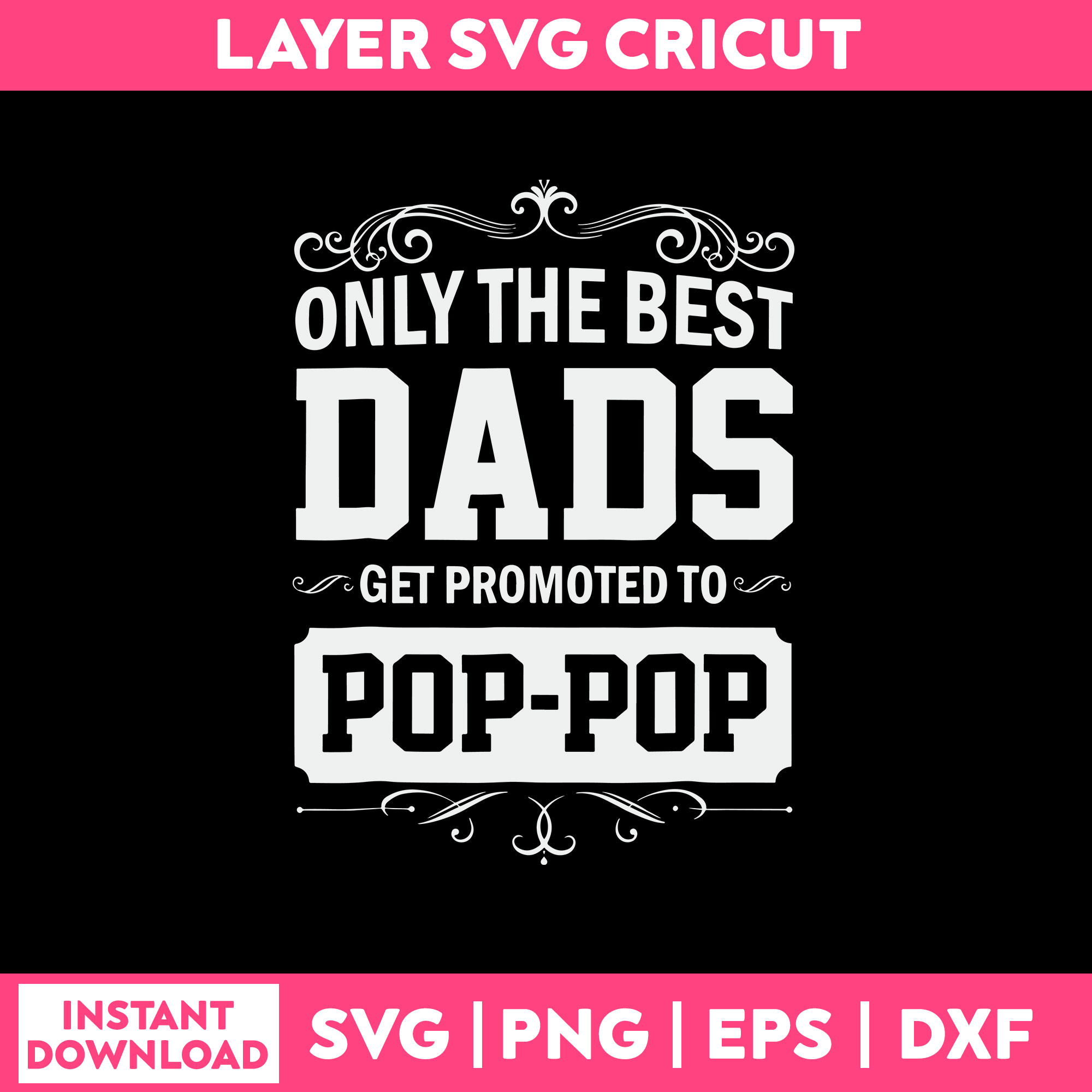 The Best Dads Get Promoted To Pop Pop Svg, Png Dxf Eps File | Inspire ...