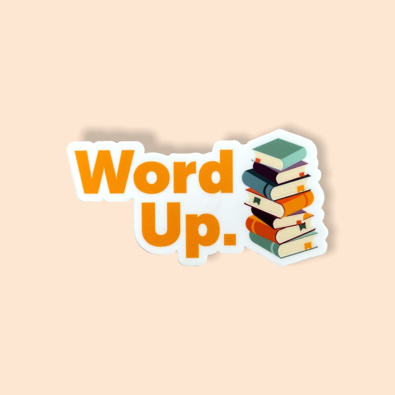 Word Up. Vinyl Sticker, Laptop Stickers, Reading Stickers, B | Inspire ...