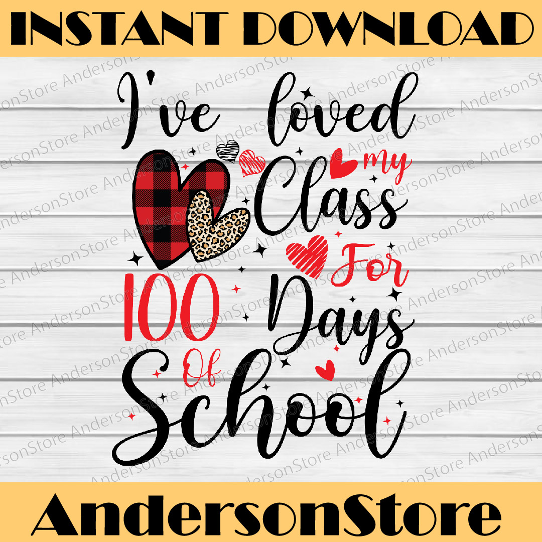 I've loved My Class For 100 Days Of School Png, 100th day Te - Inspire ...