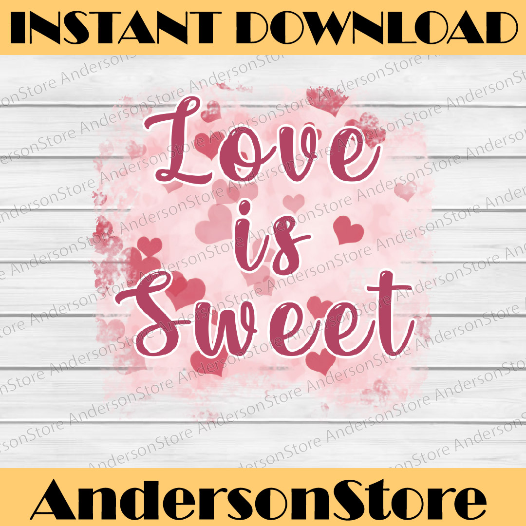 Love is Sweet with Background PNG DIGITAL DOWNLOAD | Inspire Uplift