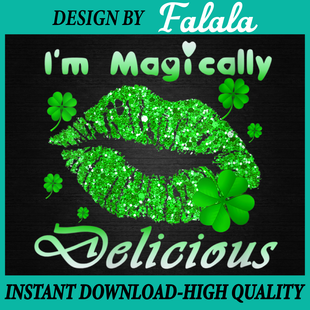 I'm Magically Delicious PNG, Funny St. Patrick Day Png, Magi - Inspire ...