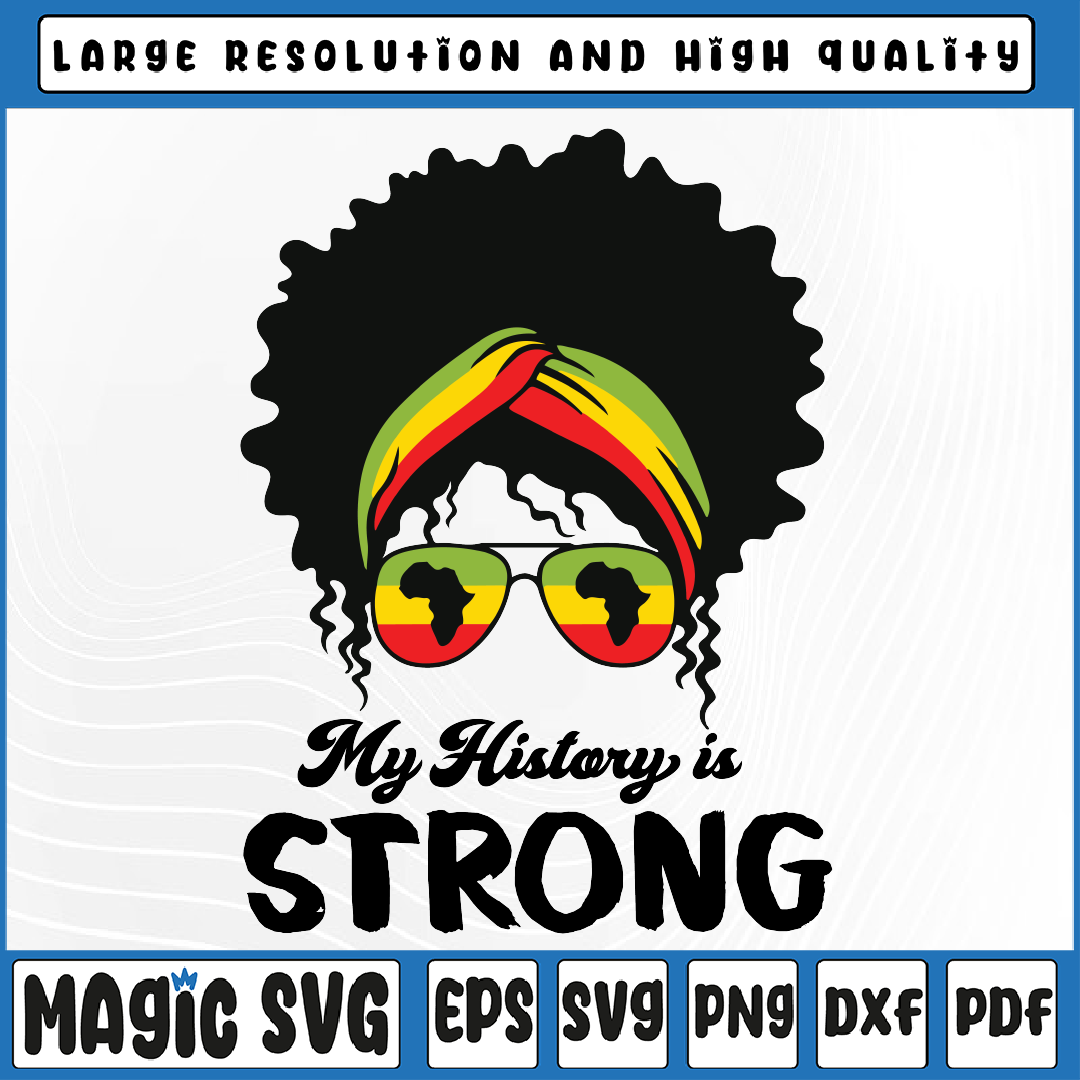 Black History Month Svg, My History Is Strong Svg, Black Wom | Inspire ...