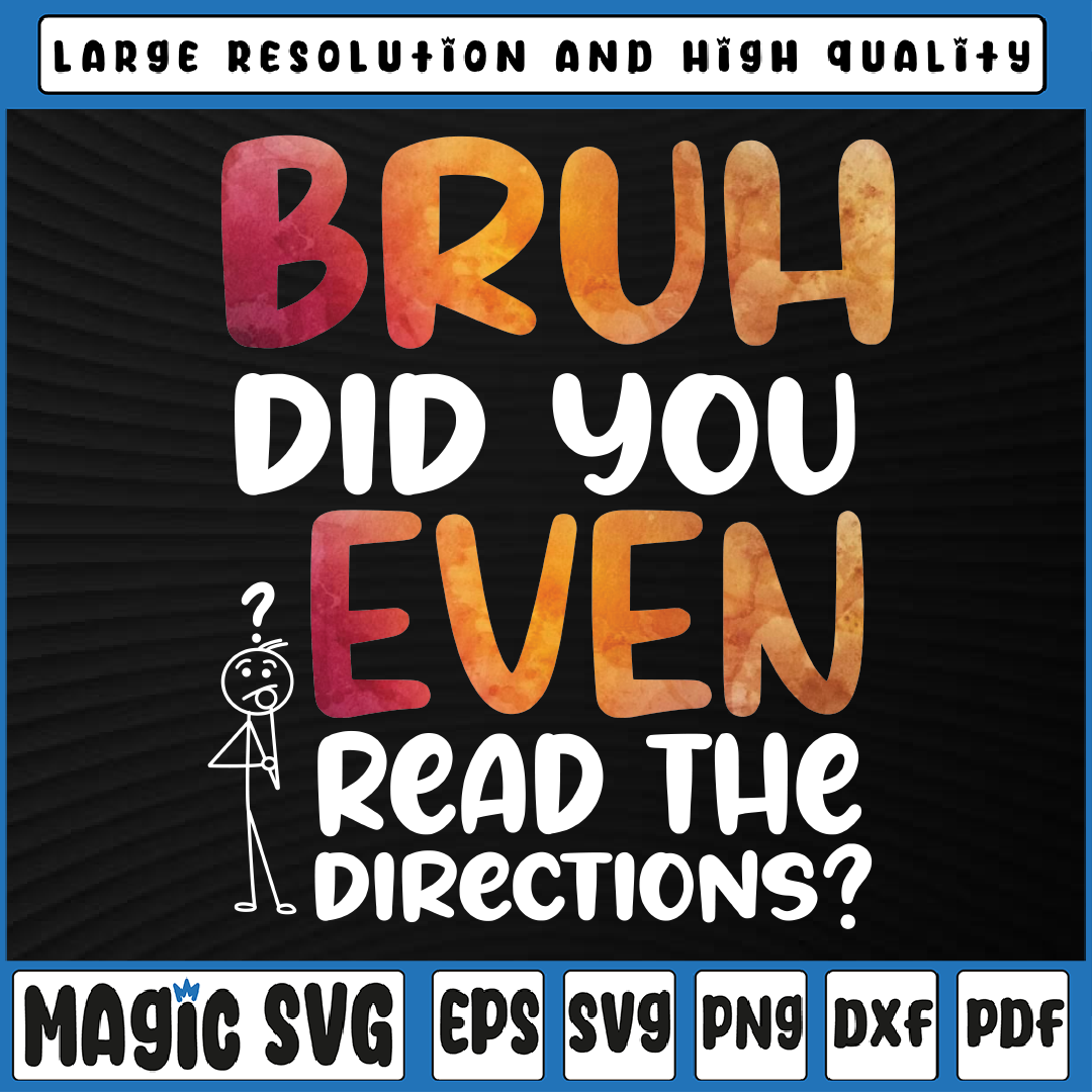 Bruh Did You Even Read The Directions Svg, Funny Teacher Svg - Inspire ...