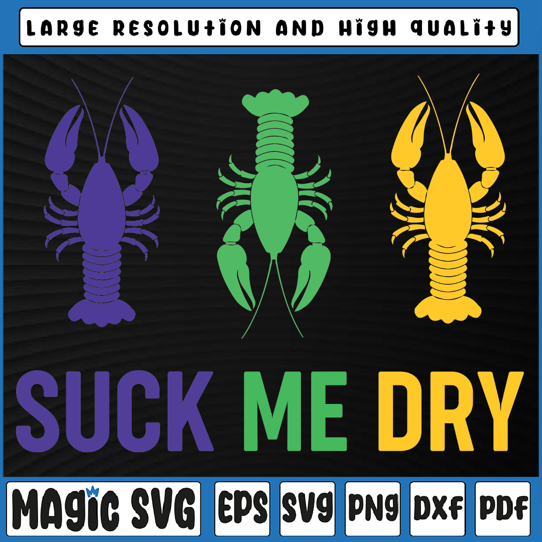 Mardi Gras Funny Suck Me Dry Svg, Crawfish Carnival Party Sv | Inspire ...