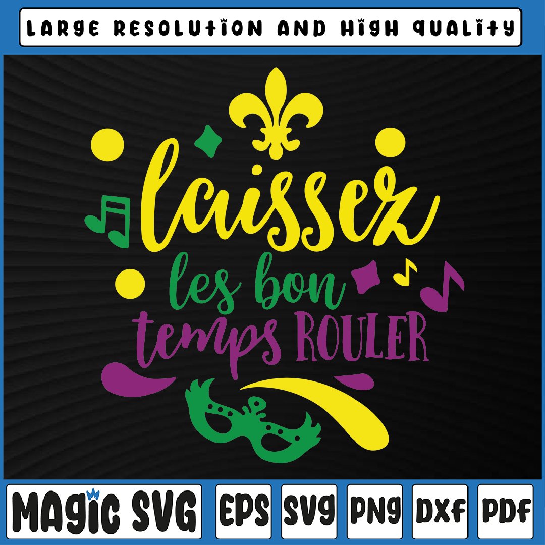 Laissez Les Bon Temps Rouler, Mardi Gras svg, Bons Temps SVG | Inspire ...