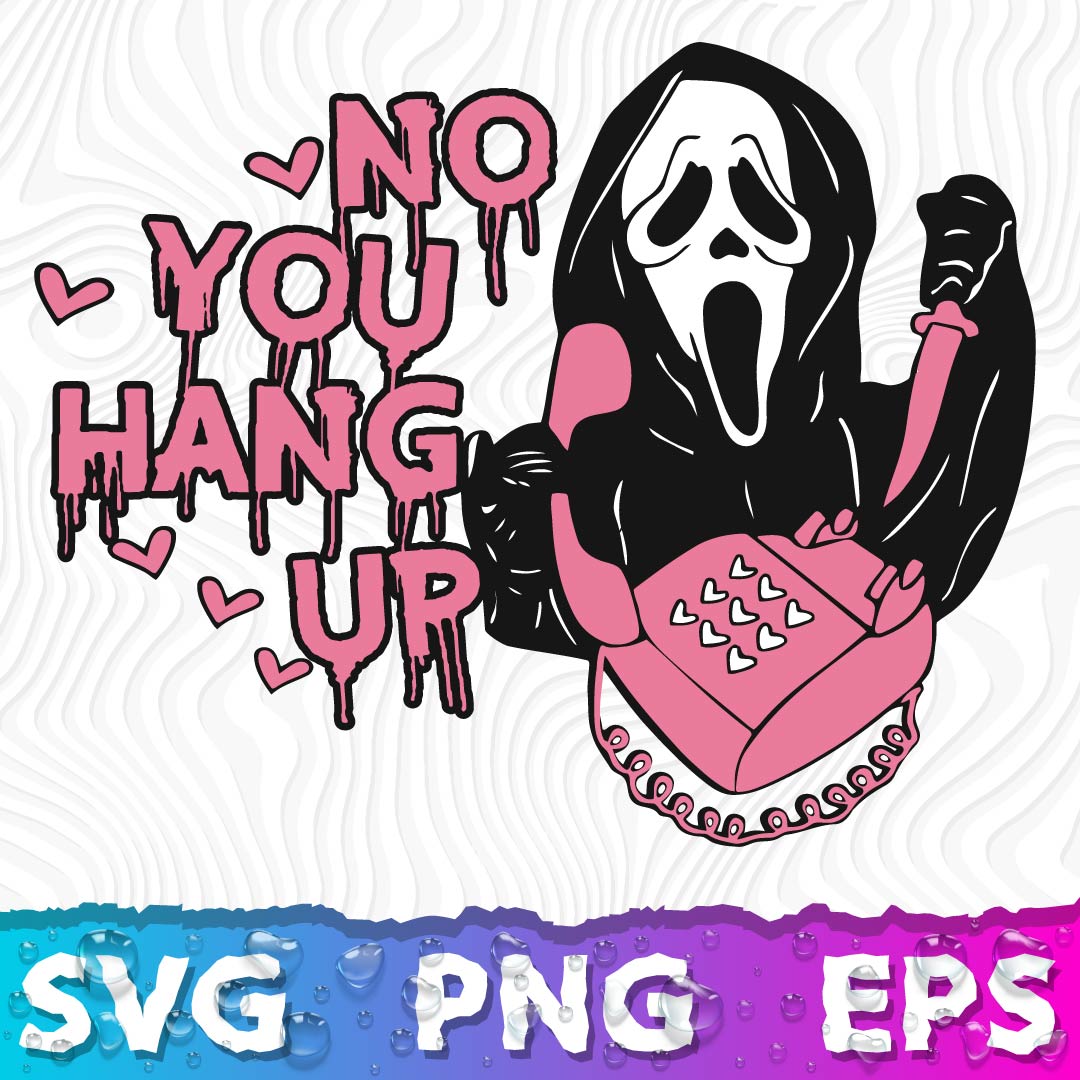 No You Hang Up First SVG, Ghost face SVG, Scream Ghost SVG, - Inspire ...