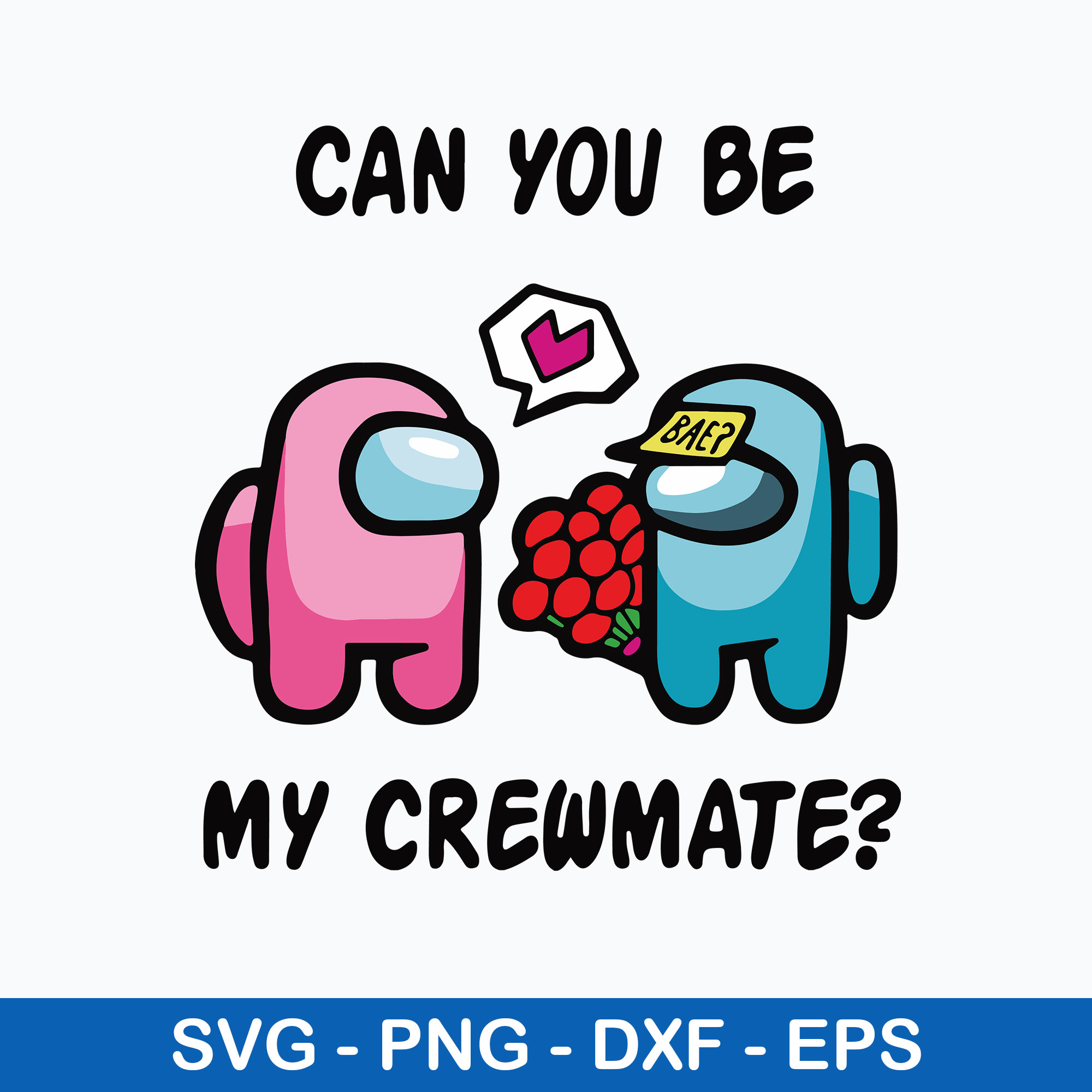 Can You Be My Crewmate Svg, Among Us Svg, Png Dxf Eps File | Inspire Uplift